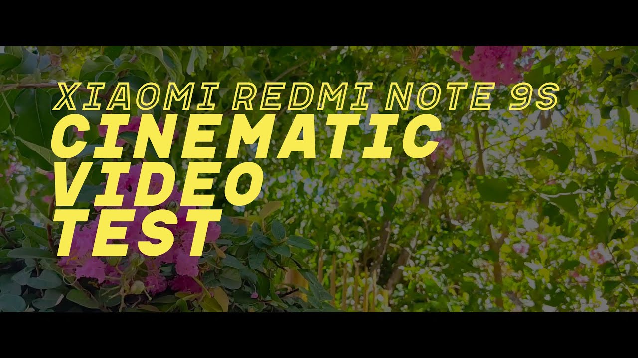 Xiaomi Redmi Note 9S "Cinematic" Video Test 1080p 30fps