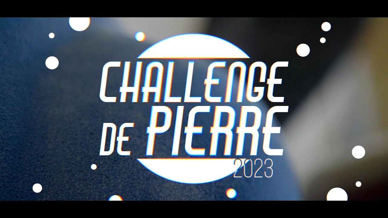 CHALLENGE DE PIERRE 2023 - YouTube