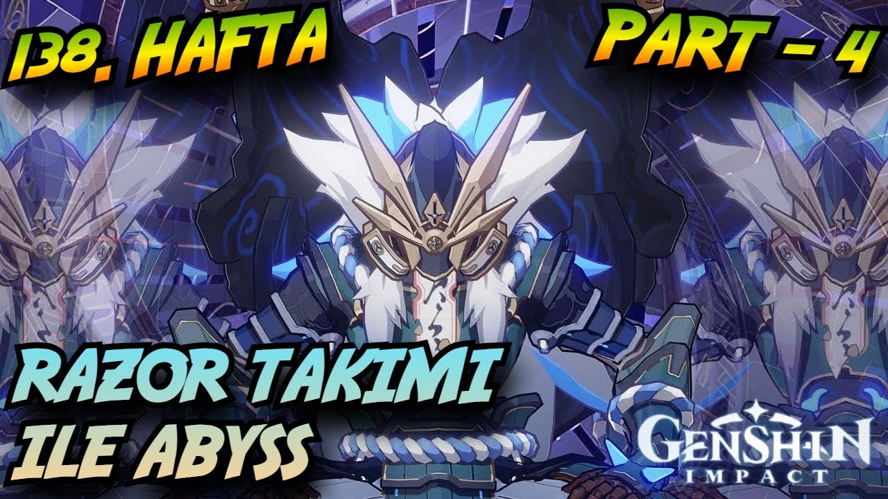 RAZOR TAKIMI İLE ABYSS - 138. HAFTA (PART-4) - [Genshin Impact Türkçe ...