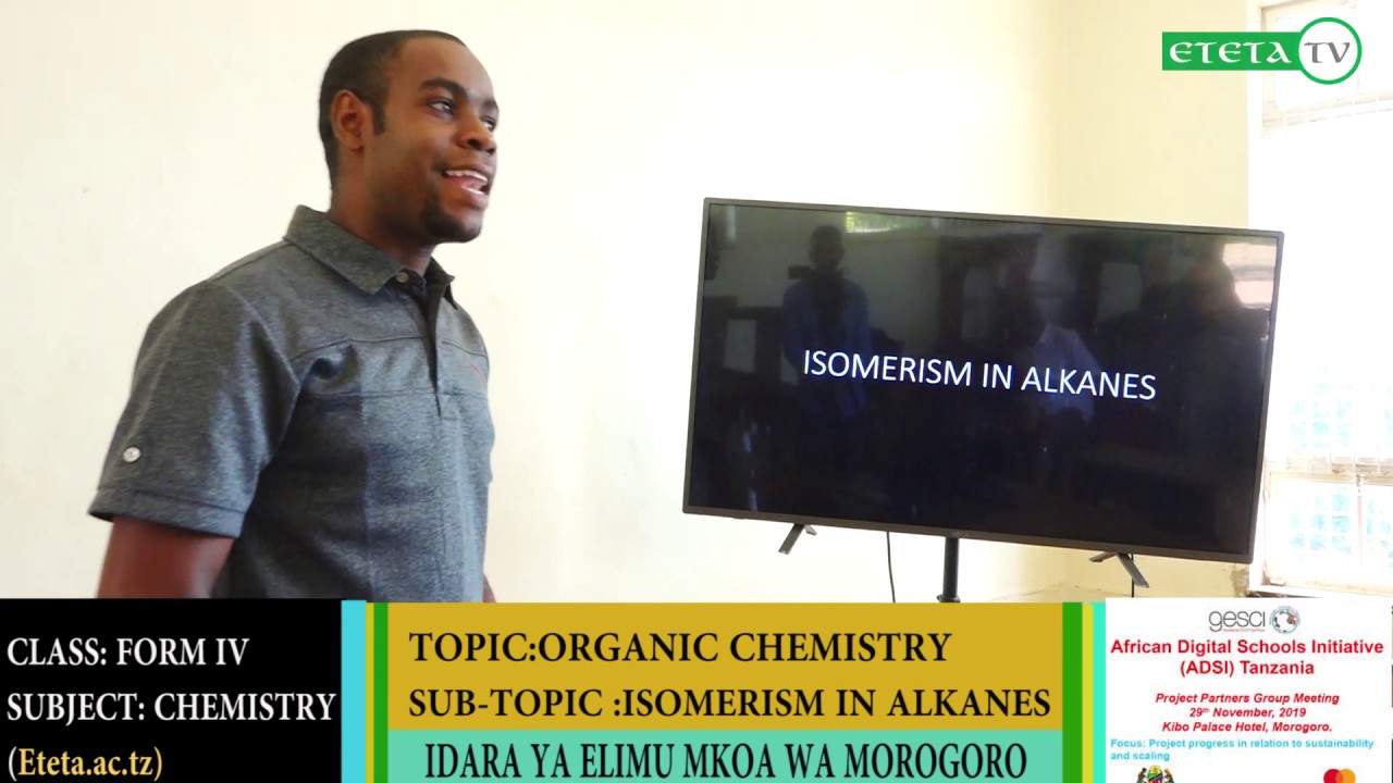 CHEMISTRY FORM FOUR TOPIC: ORGANIC CHEMISTRY SUB TOPIC: ISOMERISM AND ...