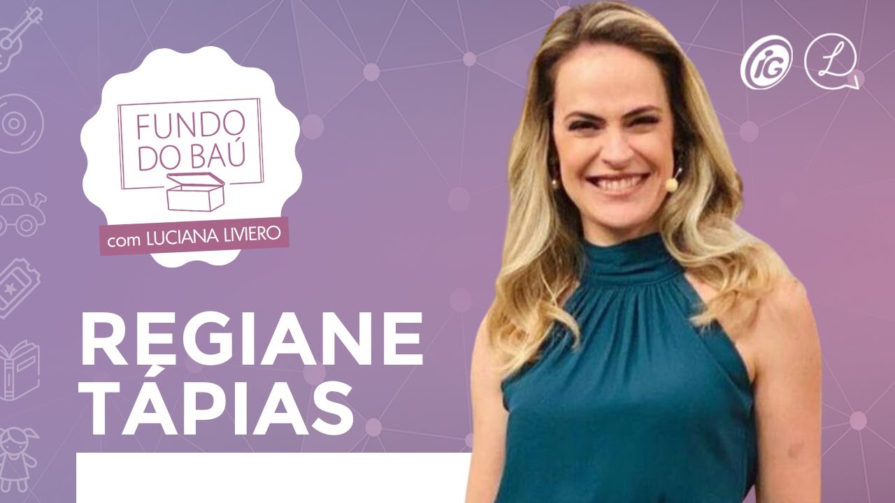 REGIANE TÁPIAS | PROGRAMA MULHERES, PRIMEIRO SUTIÃ, COMEÇO DA CARREIRA ...