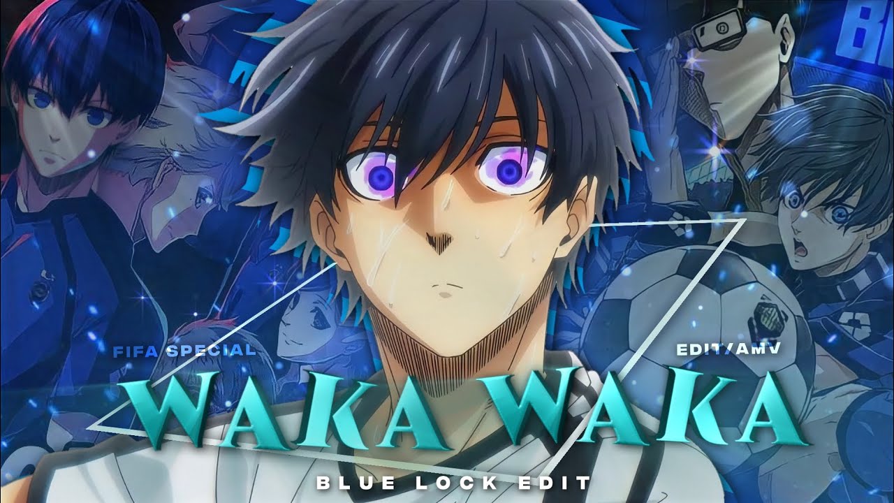 Blue Lock ⚽ - Waka Waka [Edit/AMV] | Fifa World Cup Special🔥 | Free ...