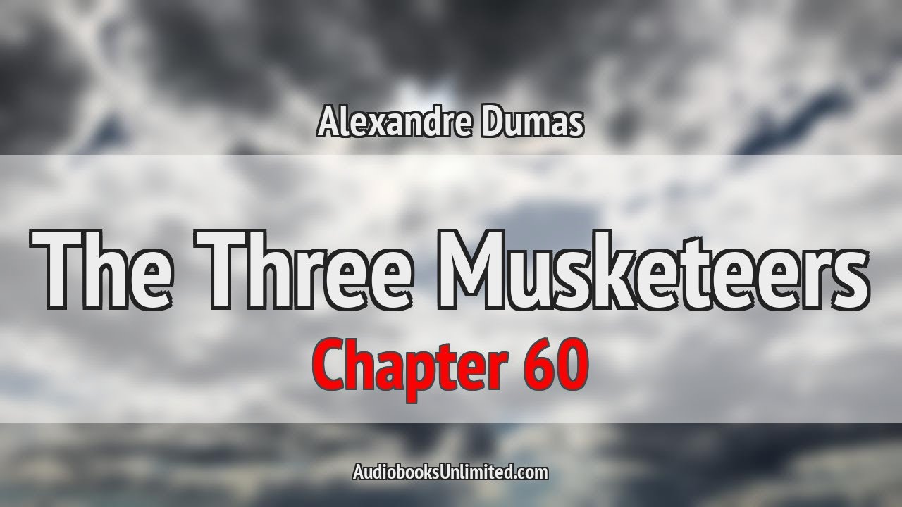 The Three Musketeers Audiobook Chapter 60 - YouTube