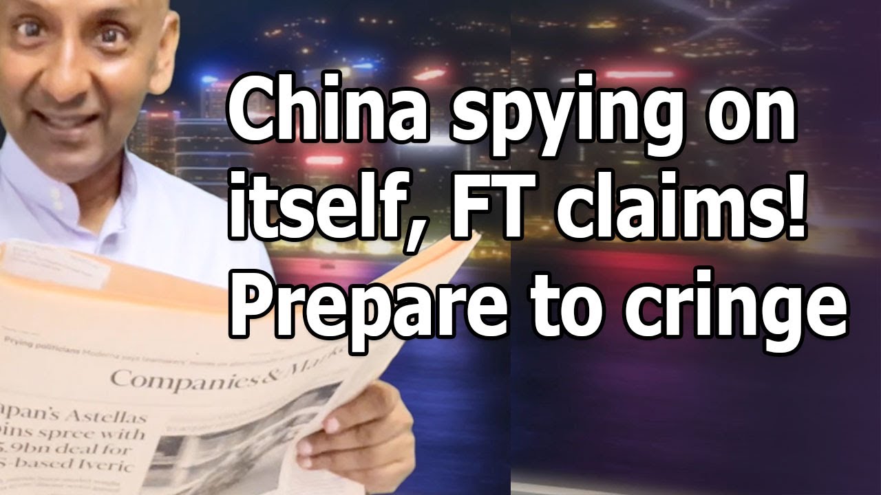 China spying on itself, FT claims today - YouTube