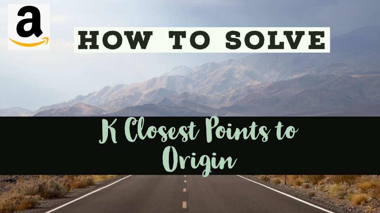 K Closest Points To Origin Leetcode Abinash Biswal Youtube