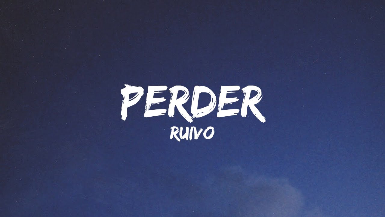 RUIVO - Perder ft Dex Duda (Letra) - YouTube