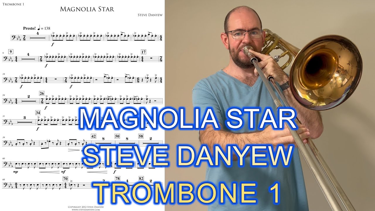 Magnolia Star - Steve Danyew (Trombone 1) - YouTube