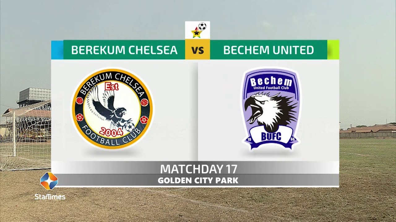 BEREKUM CHELSEA 1 : 1 BECHEM UNITED - HIGHLIGHTS | WK 17 - YouTube