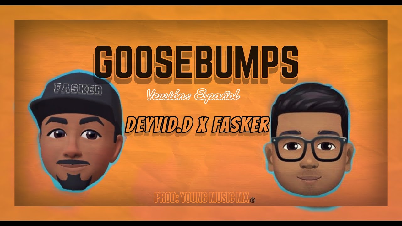 Deyvid.D x Fasker - GOOSEBUMPS🔥 (Versión Español) - YouTube