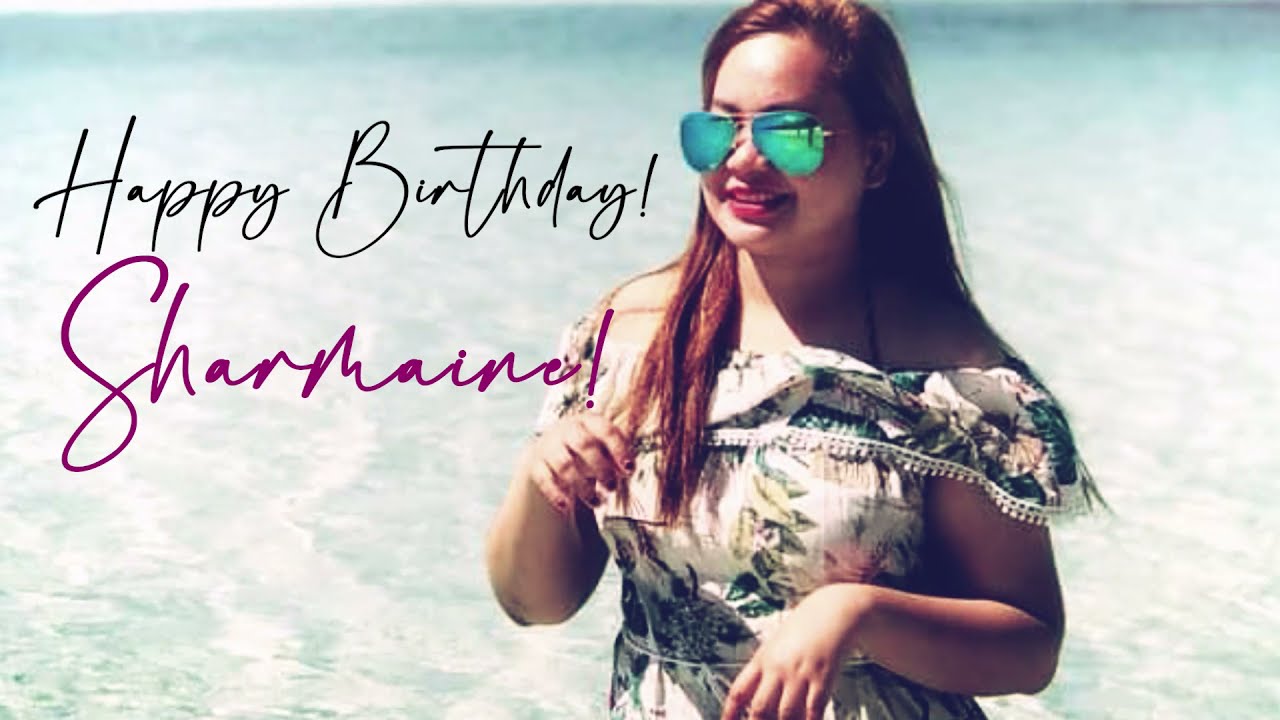 Sharmaine birthday slideshow - YouTube