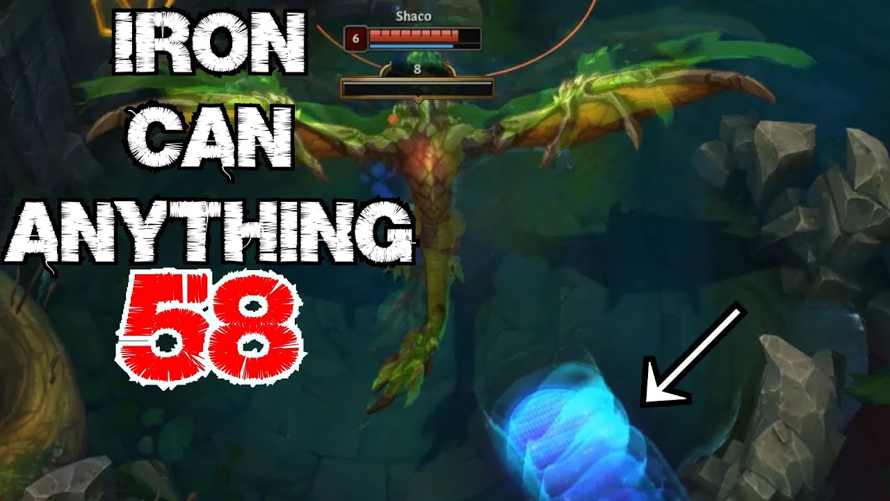 [LOL] Iron CAN ANYTHING 58 - YouTube