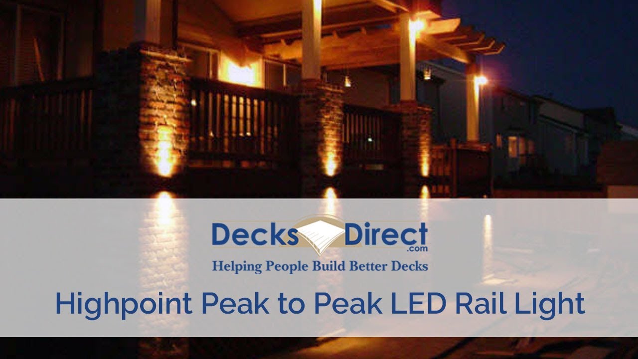 Peak to Peak LED Rail Light by Highpoint Deck Lighting - YouTube