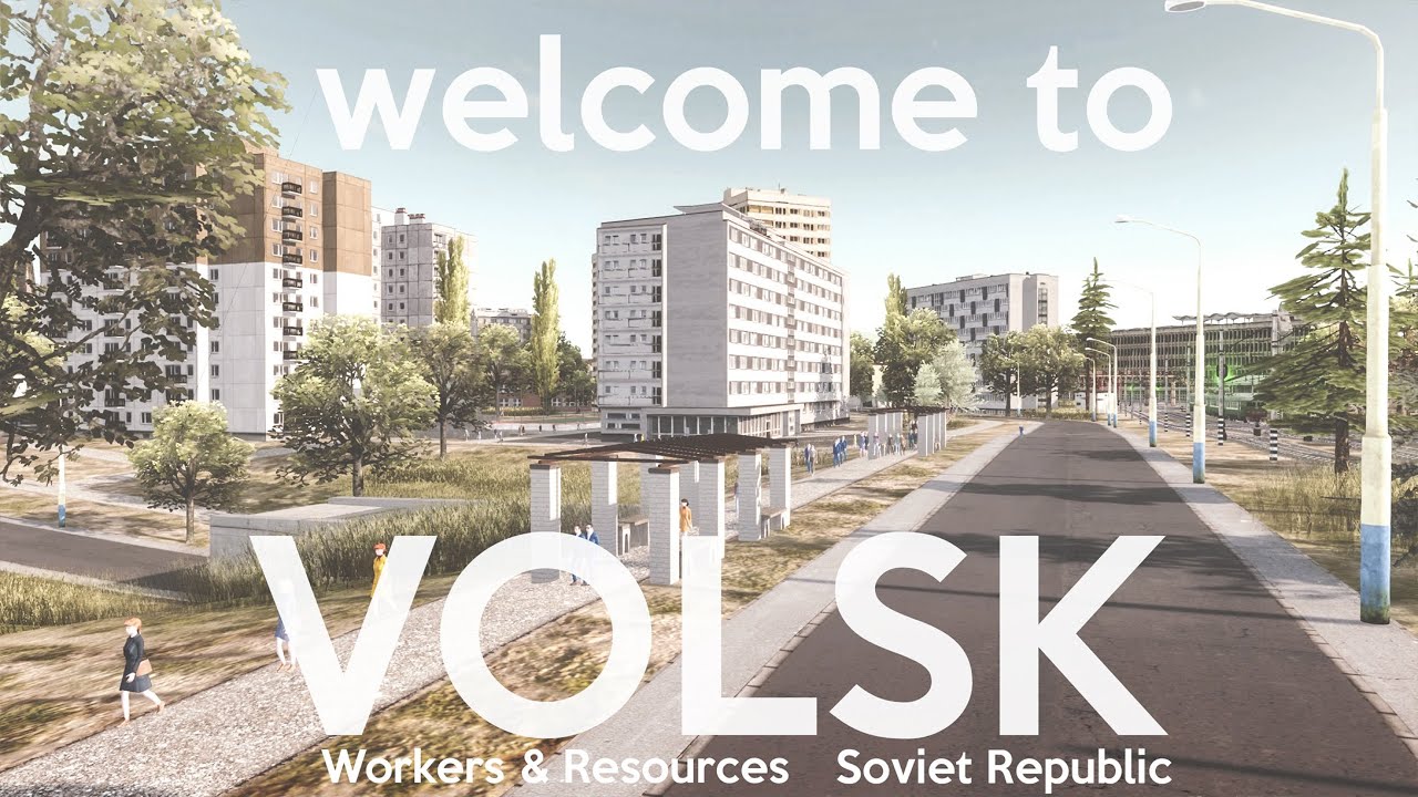 Volsk after redesign. Workers & Resources: Soviet Republic - YouTube
