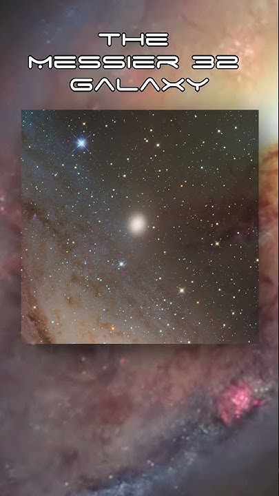 4 Facts About The Messier 32 Galaxy, That You Need To Know..!! - YouTube