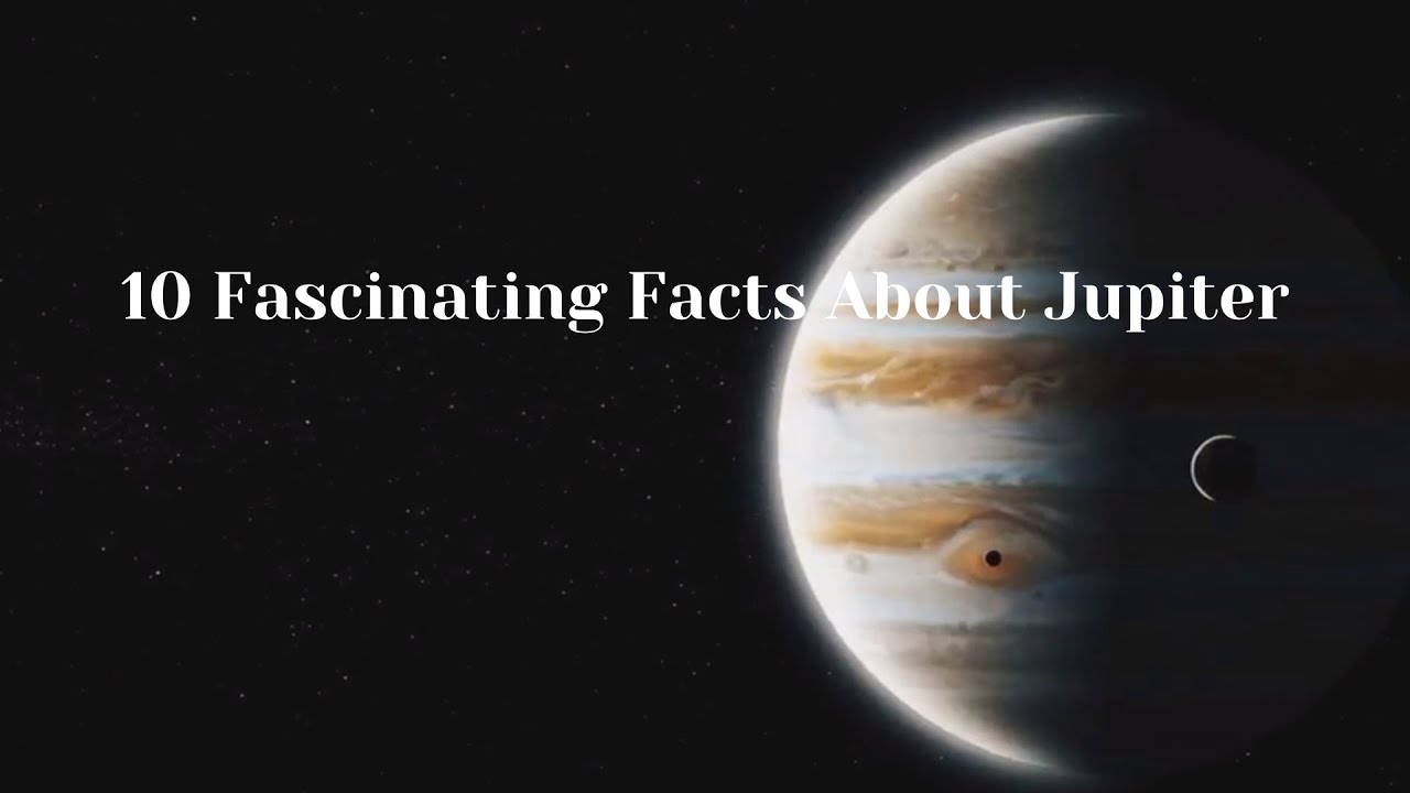 10 Fascinating Facts About Jupiter - YouTube