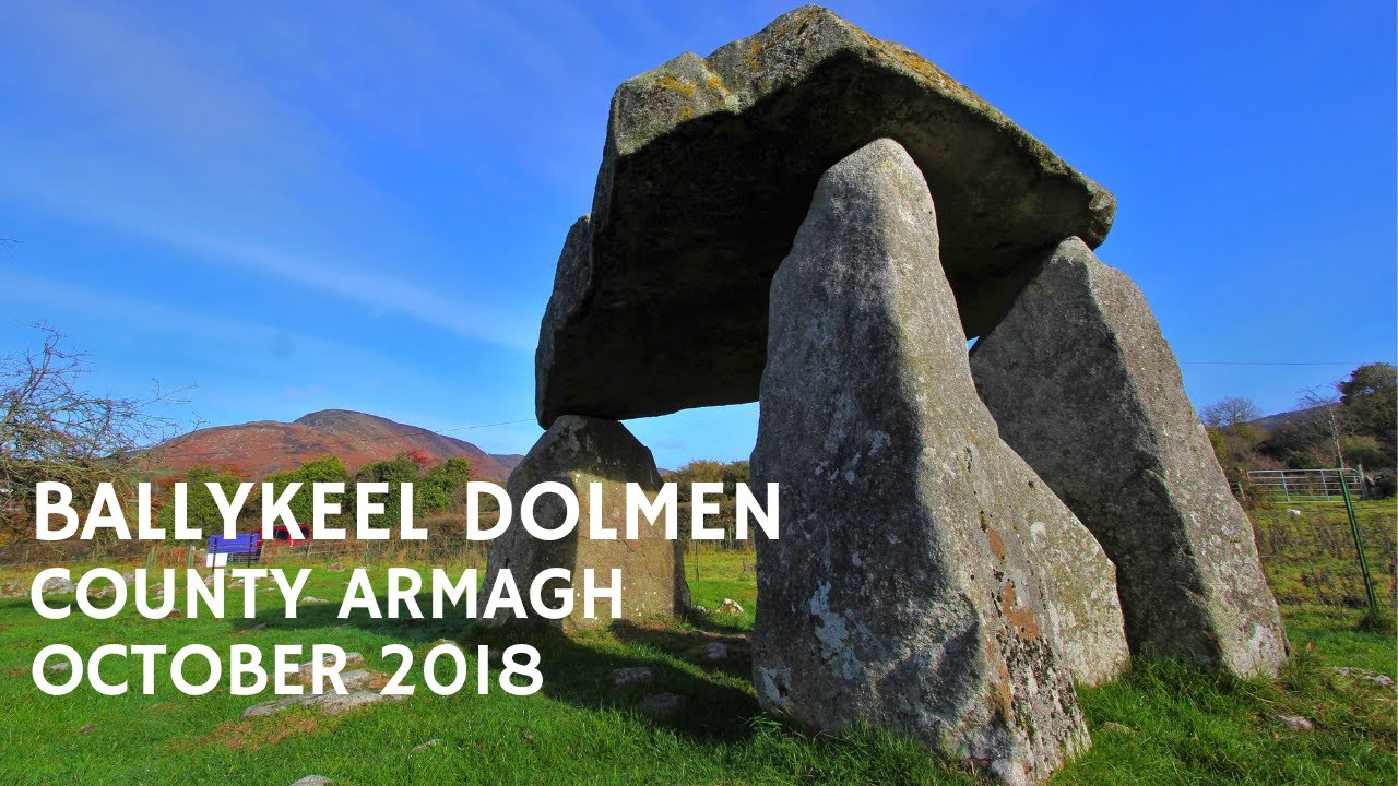 BALLYKEEL DOLMEN - County Armagh - October 2018 - YouTube