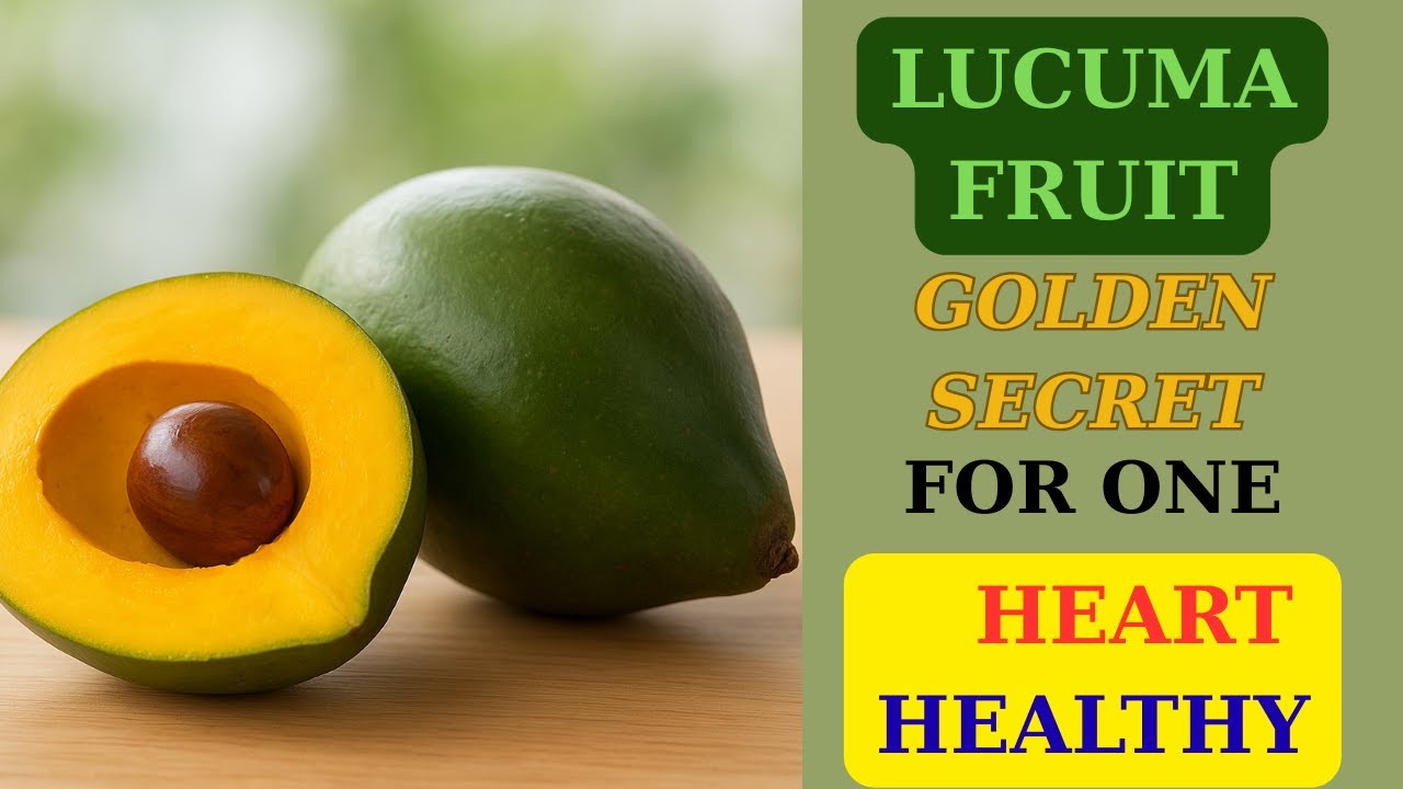 Lucuma Fruit – The Golden Secret for a Healthy Heart - YouTube