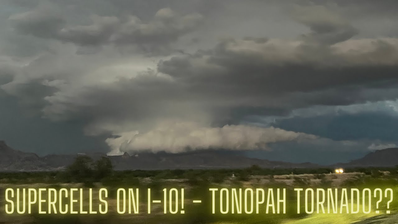 SUPERCELL THUNDERSTORMS ON INTERSTATE 10! - WALL CLOUD & POSSIBLE TORNADO - Tonopah, AZ (10-15 ...
