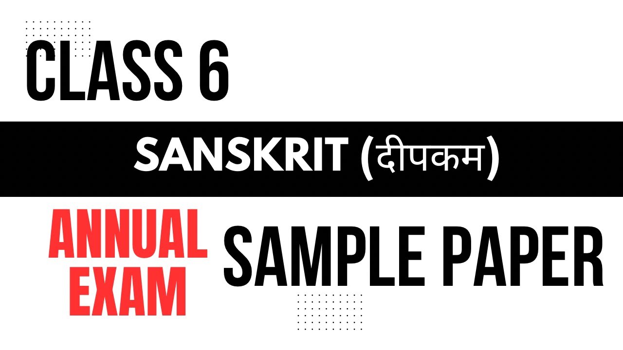 Class 6 | Sanskrit Deepakam | Sample Paper | Annual Examination | New ...