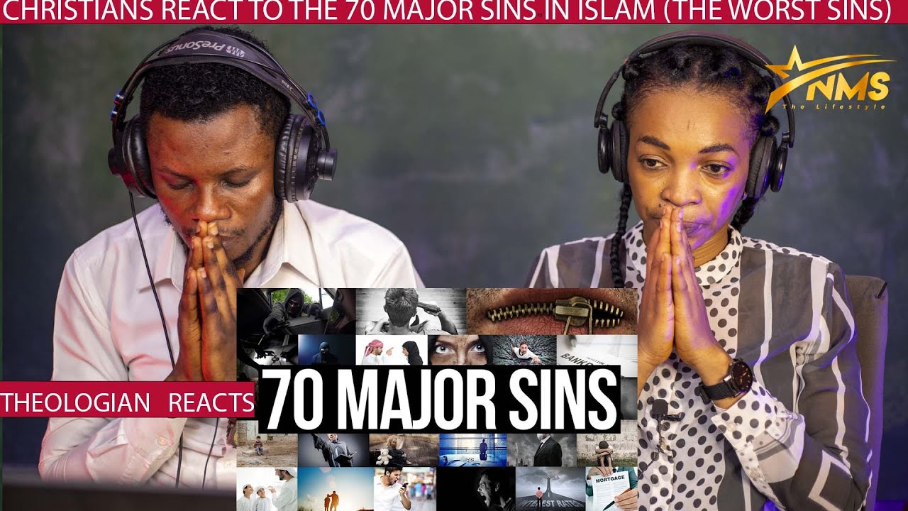 CHRISTIANS REACT TO THE 70 MAJOR SINS IN ISLAM (THE WORST SINS) - YouTube