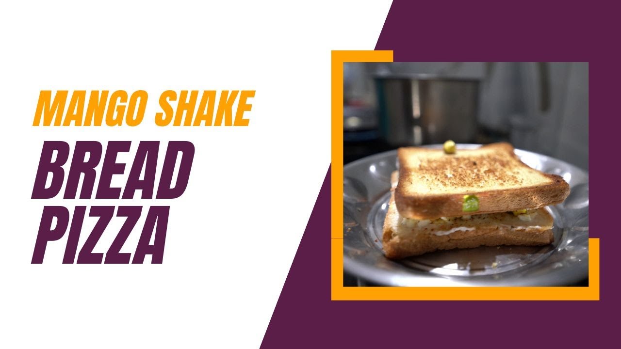 Summer special | Bread Pizza & Mango shake. - YouTube