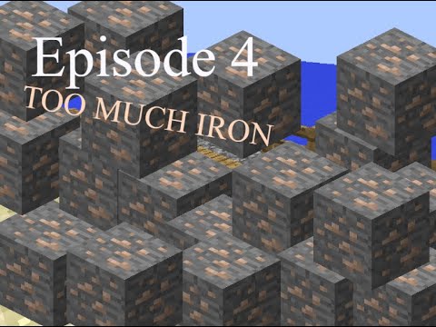 |-Minecraft gameplay-| Episode 4: TOO MUCH IRON!!! - YouTube