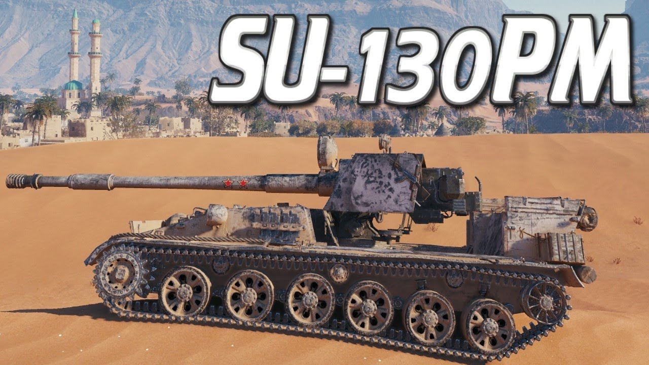 SU-130PM : 6 Kills 8K Damage *World of Tanks* - YouTube