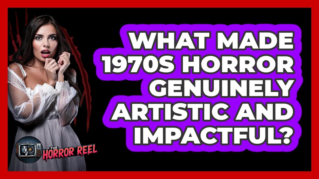What Made 1970s Horror Genuinely Artistic And Impactful? - The Horror ...