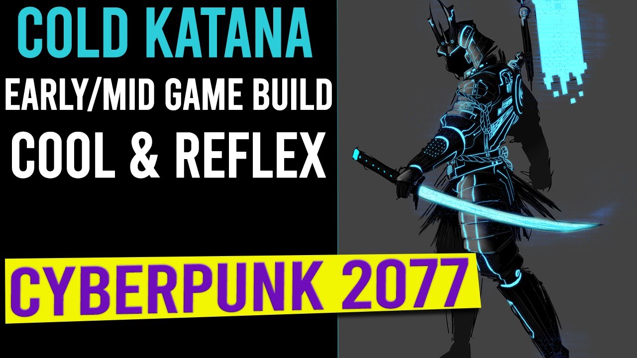 COLD KATANA Early/Mid Game Build - CYBERPUNK 2077 - YouTube