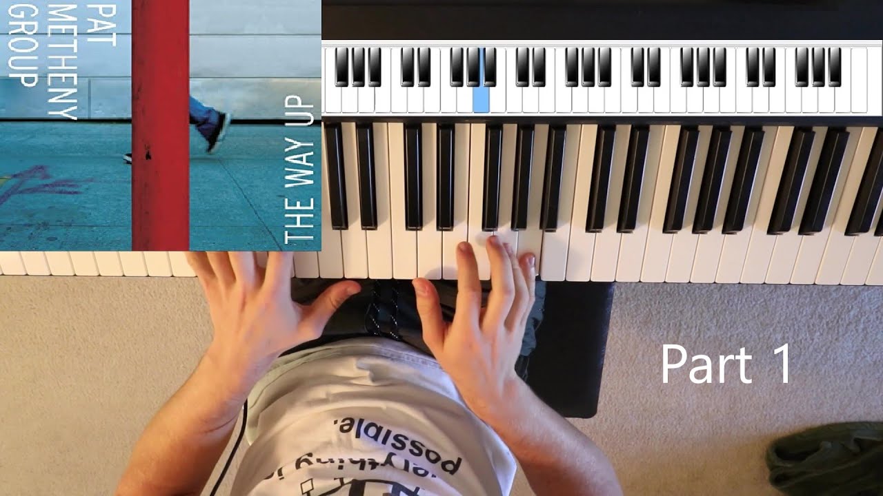 The Way Up by Pat Metheny | Piano Tutorial Part 1 - YouTube