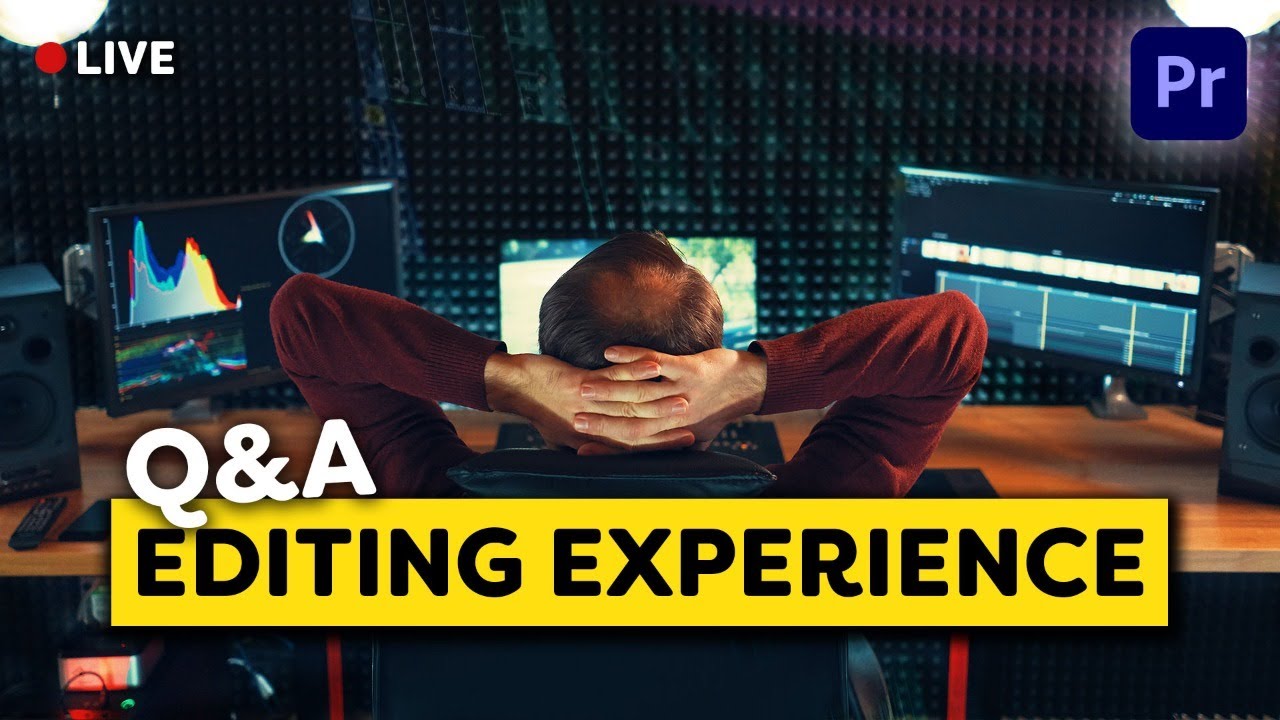 Editing Experience Q&A (Live Session) - YouTube