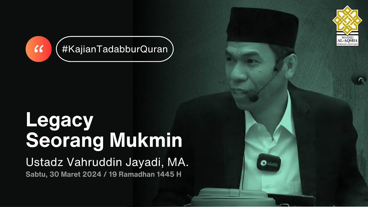 Ust Vahruddin Jayadi, MA - Legacy Seorang Mukmin (30 Mar 2024) - YouTube