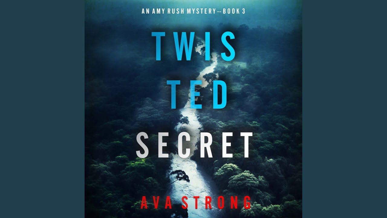 Chapter 01 - Twisted Secret (An Amy Rush Suspense Thriller—Book 3) - YouTube