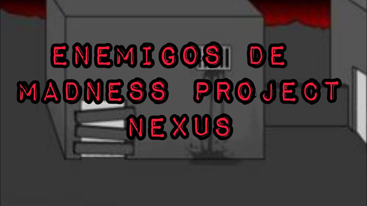 Enemigos de Madness project Nexus (parte 1) - YouTube