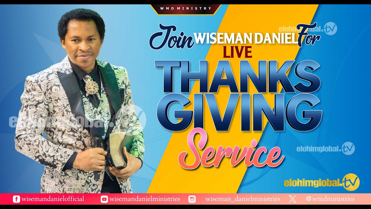 JOIN WISEMAN DANIEL LIVE 🔴 ON elohimglobal.tv FOR THE THANKSGIVING ...