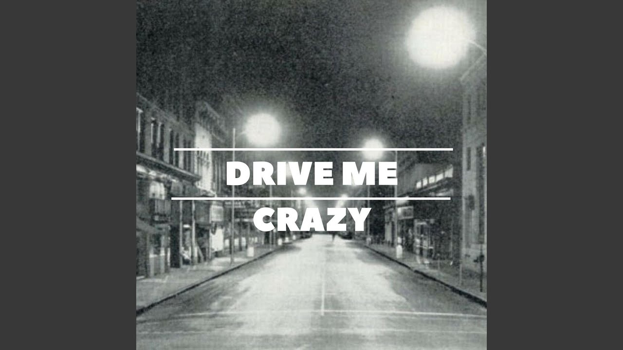 Drive Me Crazy - YouTube