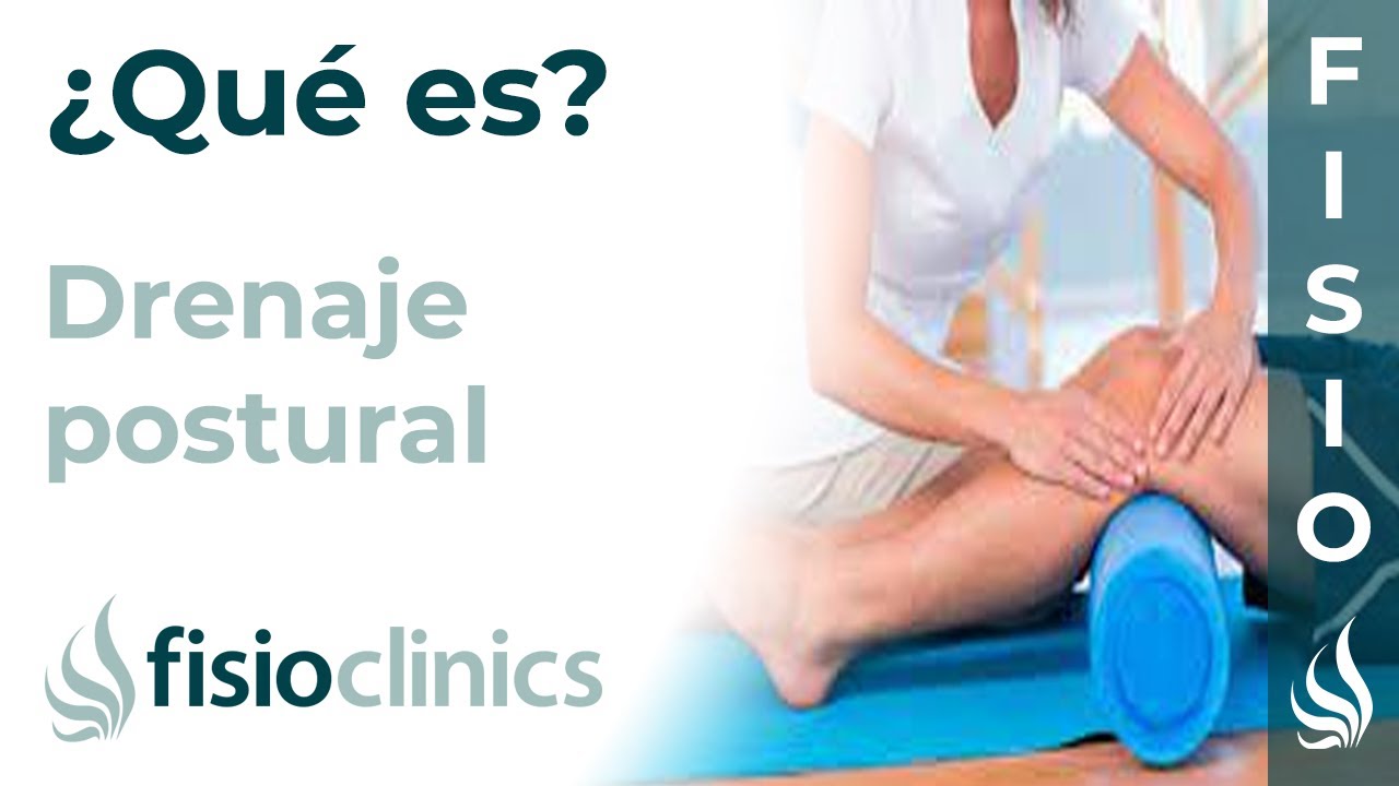 DRENAJE POSTURAL | Qué es, indicaciones, usos, contraindicaciones y ...