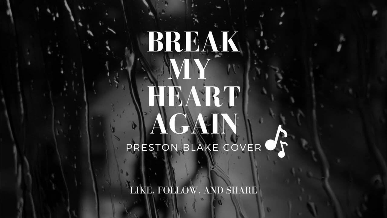 Break My Heart Again Finneas Preston Blake Cover Youtube