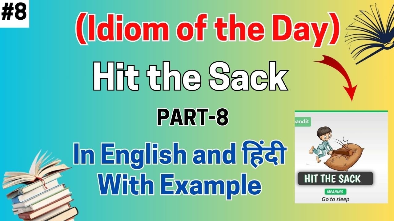 #8 Idioms: Hit the Sack | Idioms in English Meanings & Examples with ...