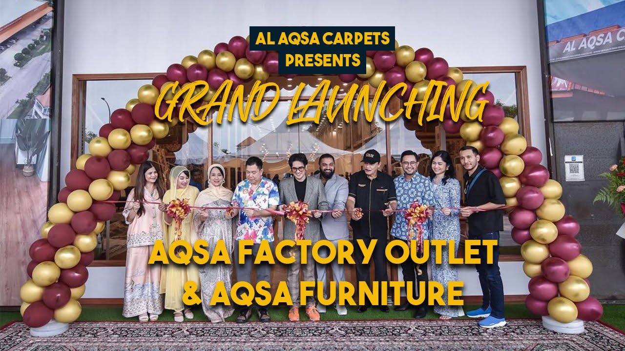 AL AQSA CARPETS FACTORY OUTLET & AQSA FURNITURE GRAND LAUNCHING 2024 ...