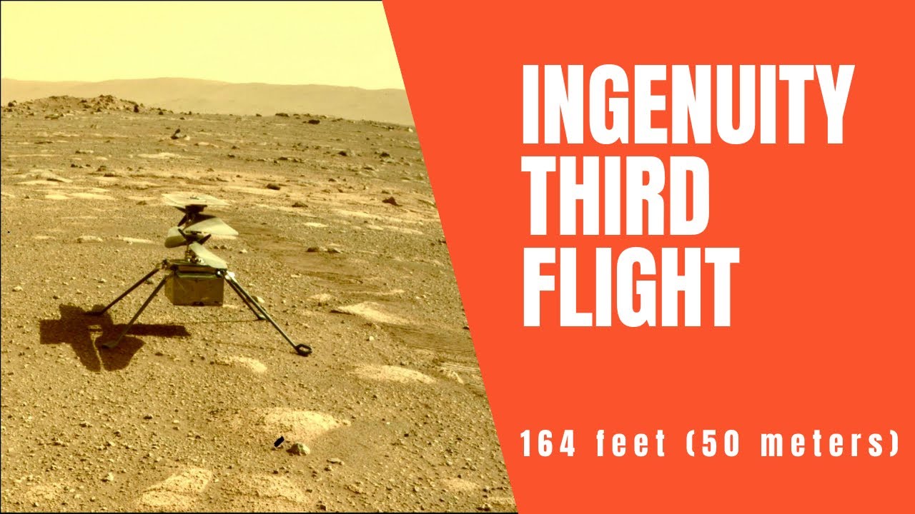 Ingenuity Third Flight - 164 feet (50 meters) - YouTube