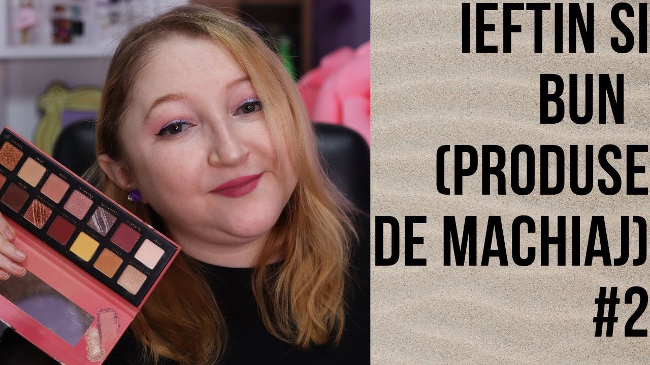 Ieftin si bun (produse de machiaj) #2 - YouTube