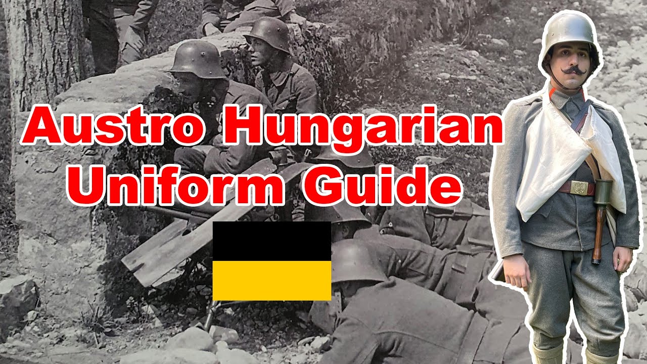 Austro Hungarian WW1 Uniform Guide - YouTube