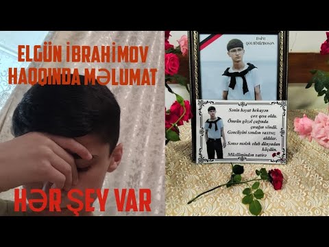 18 YAŞLI ELGÜN İBRAHİMOVUN FACİƏLİ ÖL*MÜ– HƏQİQƏTLƏR ORTAYA ÇIXDI!