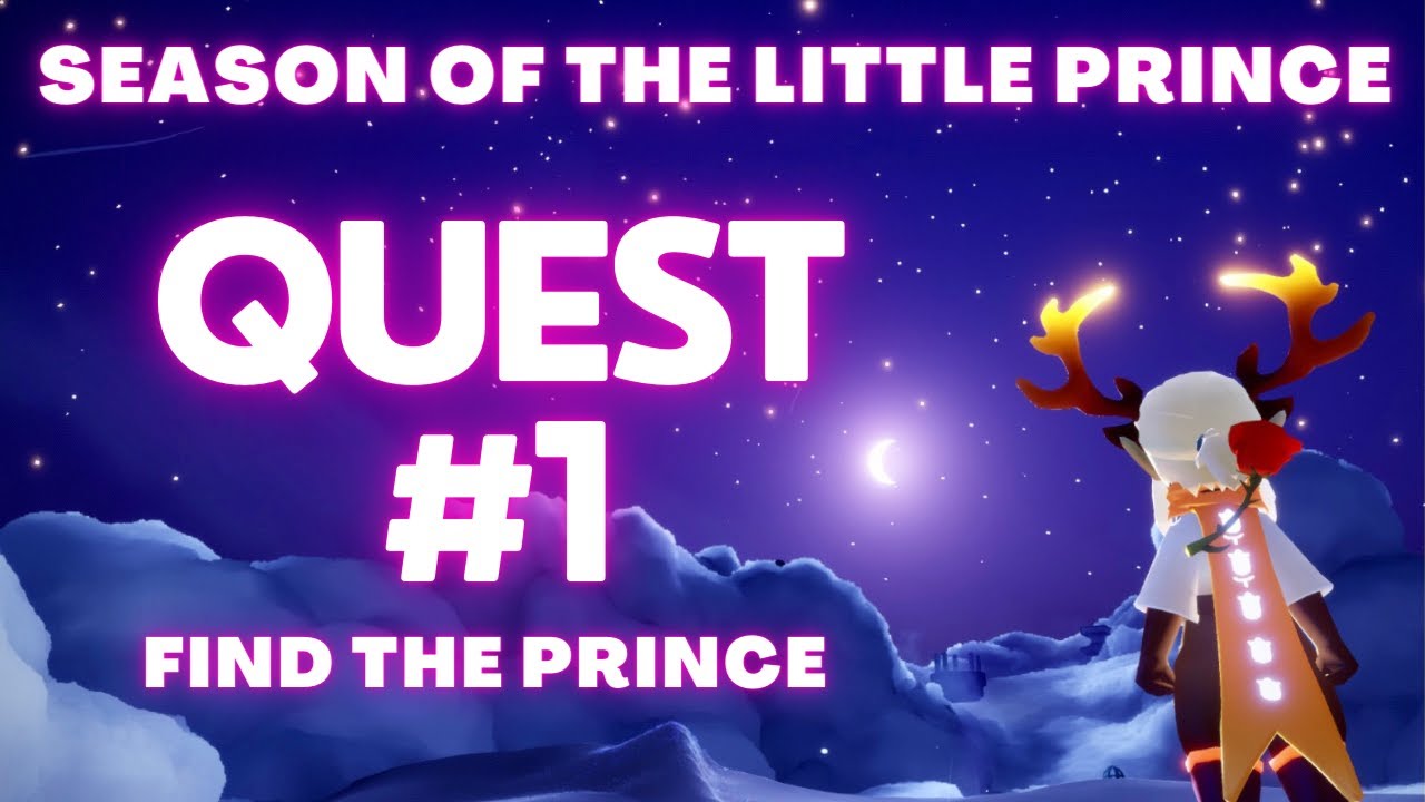 Quest 1 - Find the Little Prince (Season of the Little Prince) | Sky ...