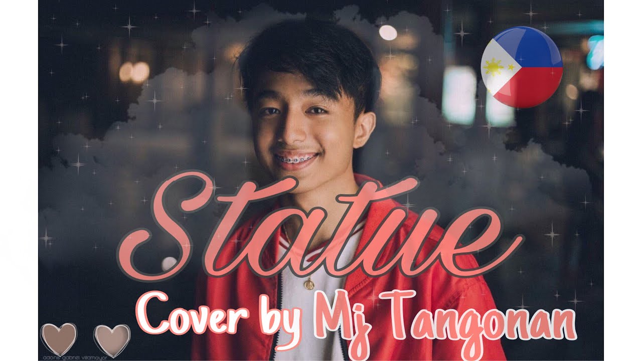 Statue Cover 2018 (MJ TANGONAN) Philippines🇵🇭 - YouTube