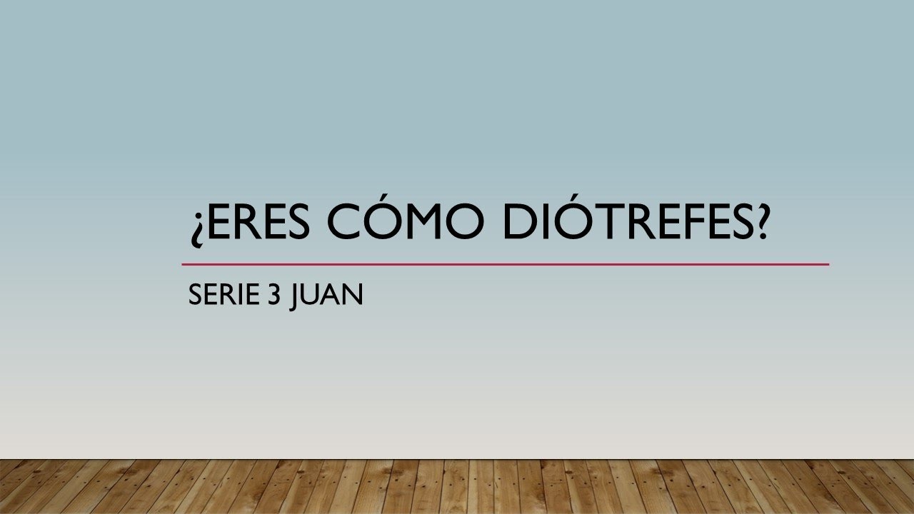 ¿Eres Como Diótrefes? 3 Juan v9-10 - YouTube