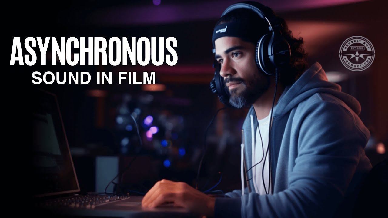 WHAT IS ASYNCHRONOUS SOUND IN FILM? - YouTube