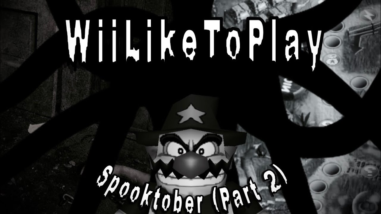 WiiLikeToPlay - Spooktober Series (Part 2) - YouTube