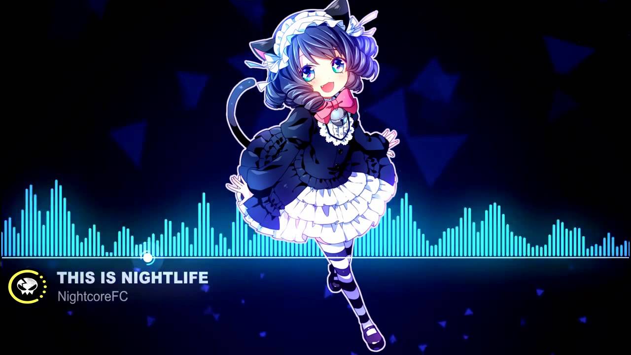Nightcore] ★ This Is Nightlife - YouTube